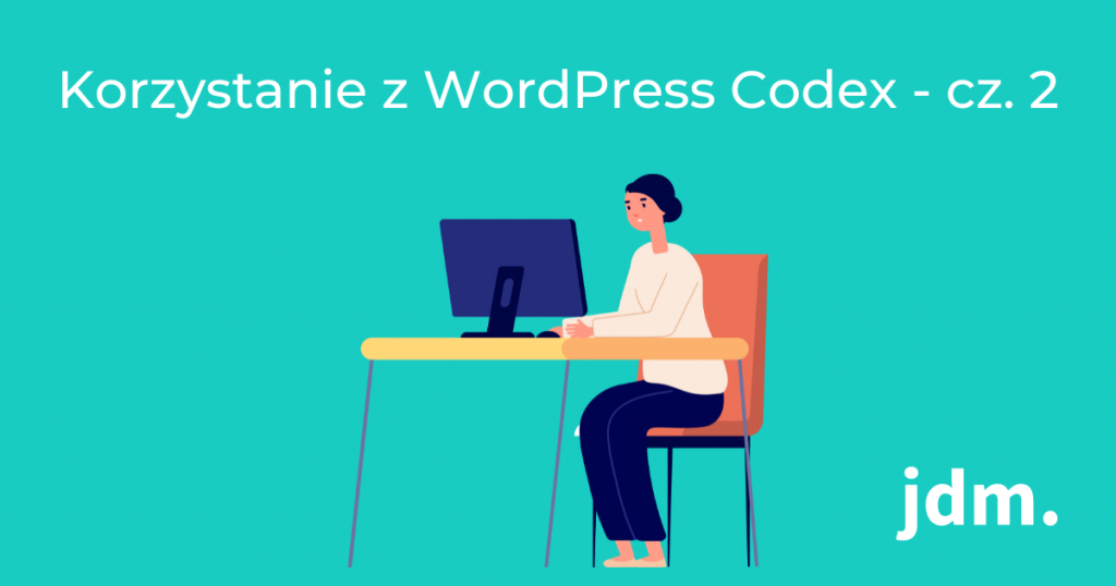 Korzystanie z WordPress Codex - cz. 2dla - Blog jdm.pl